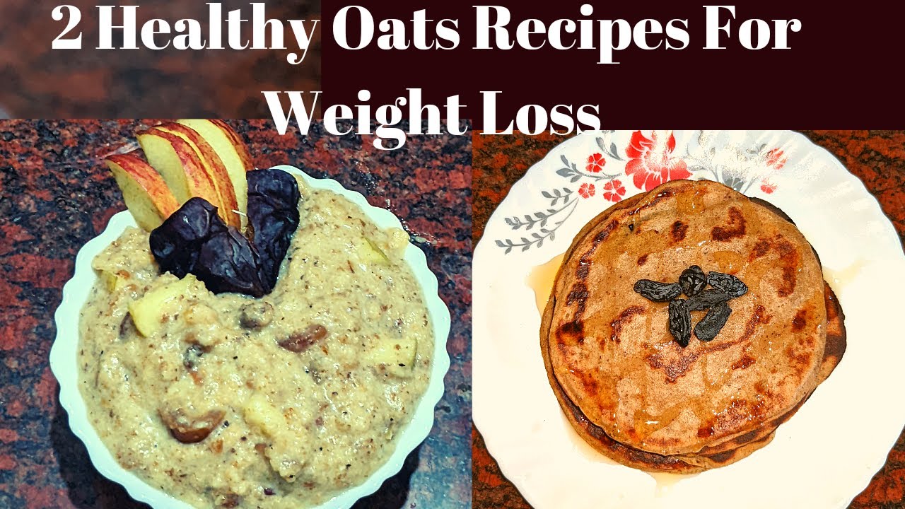2 Oats Recipes For Weight Loss l Healthy OatsMeal I How To Lose Weight ...