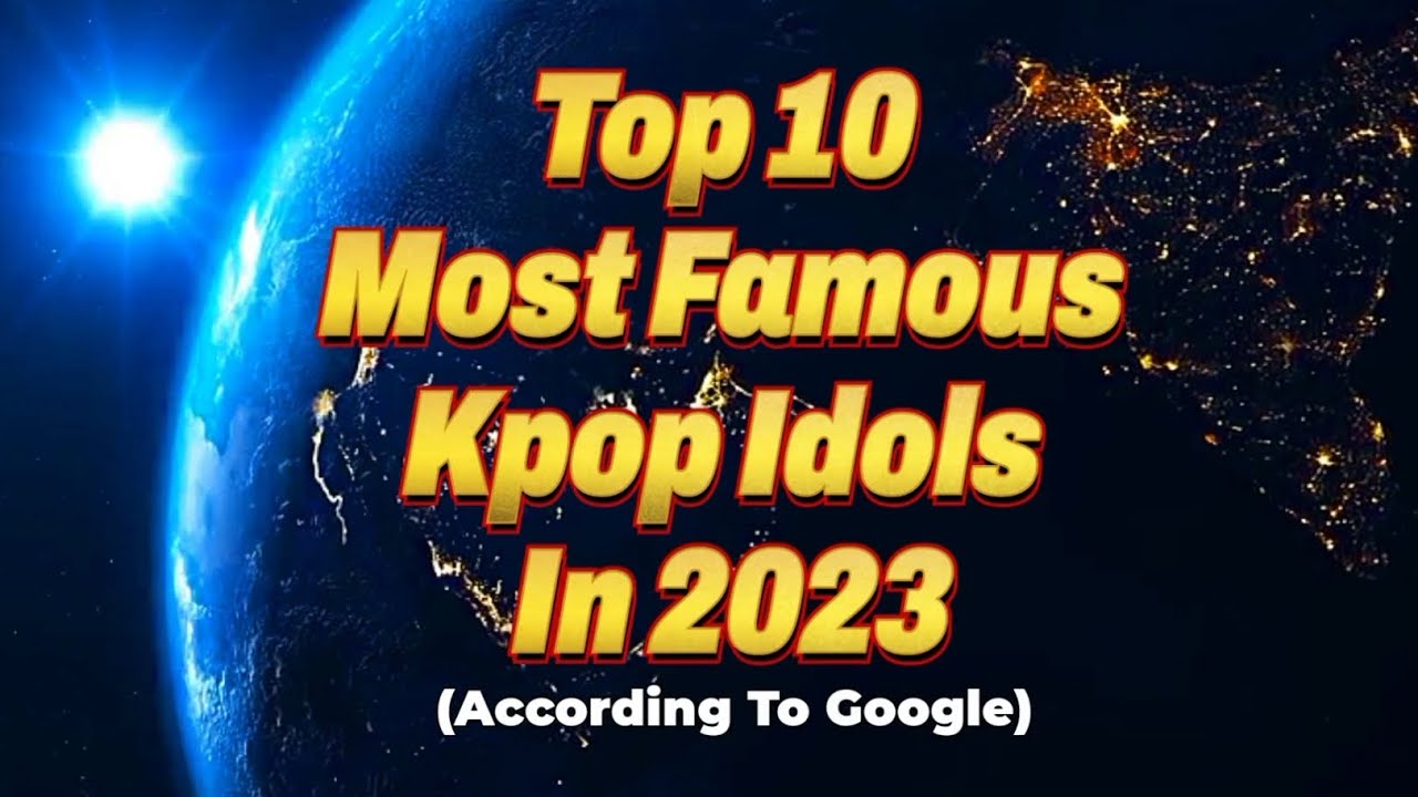 🤯Top 10 Most Famous Kpop Idols In The World *2023* - YouTube