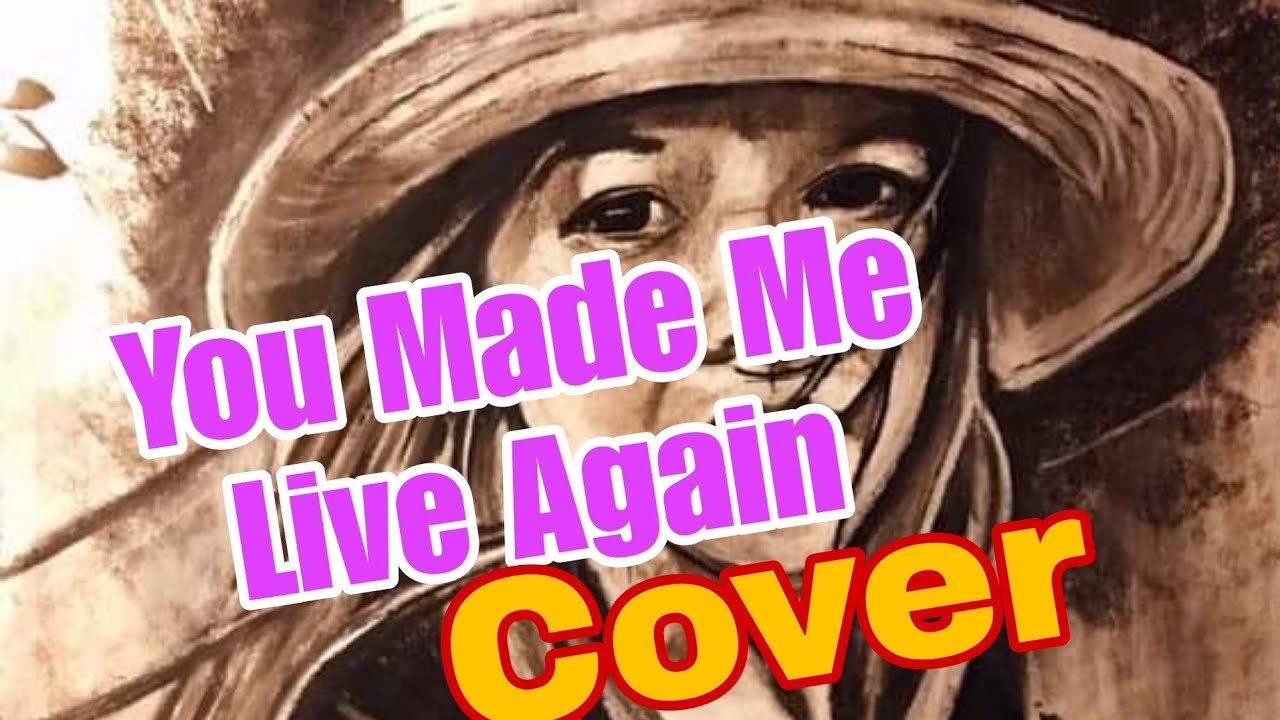 YOU MADE ME LIVE AGAIN ...COVER #coversongs #singer #youmademeliveagain ...