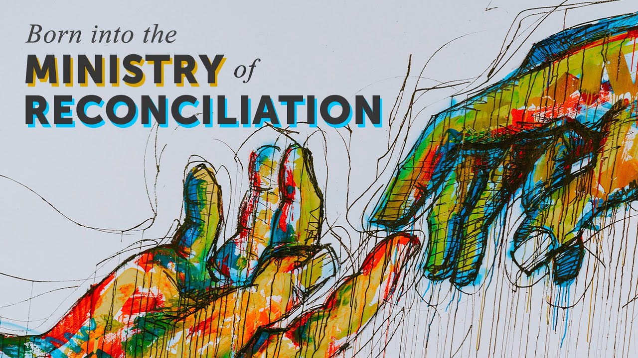 Born into the Ministry of Reconciliation | Christian Life Church Sermon ...