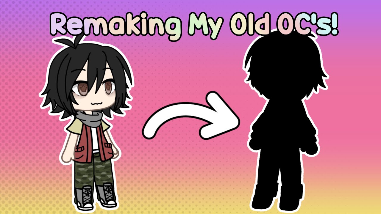 Remaking My Old OCs! (Gacha Life → Gacha Life 2) - YouTube