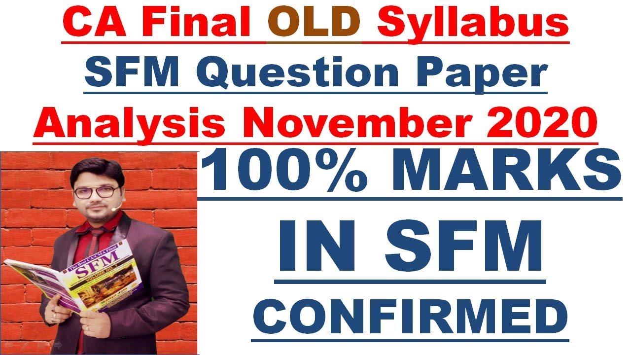 CA Final OLD Syllabus SFM Question Paper Analysis November 2020-100% ...