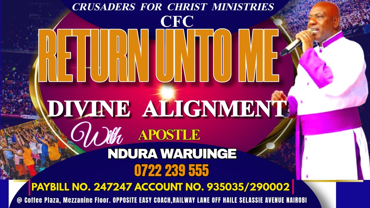 RETURN UNTO ME ( DIVINE ALIGNMENT) | Apostle Ndura Waruinge | Bethel ...