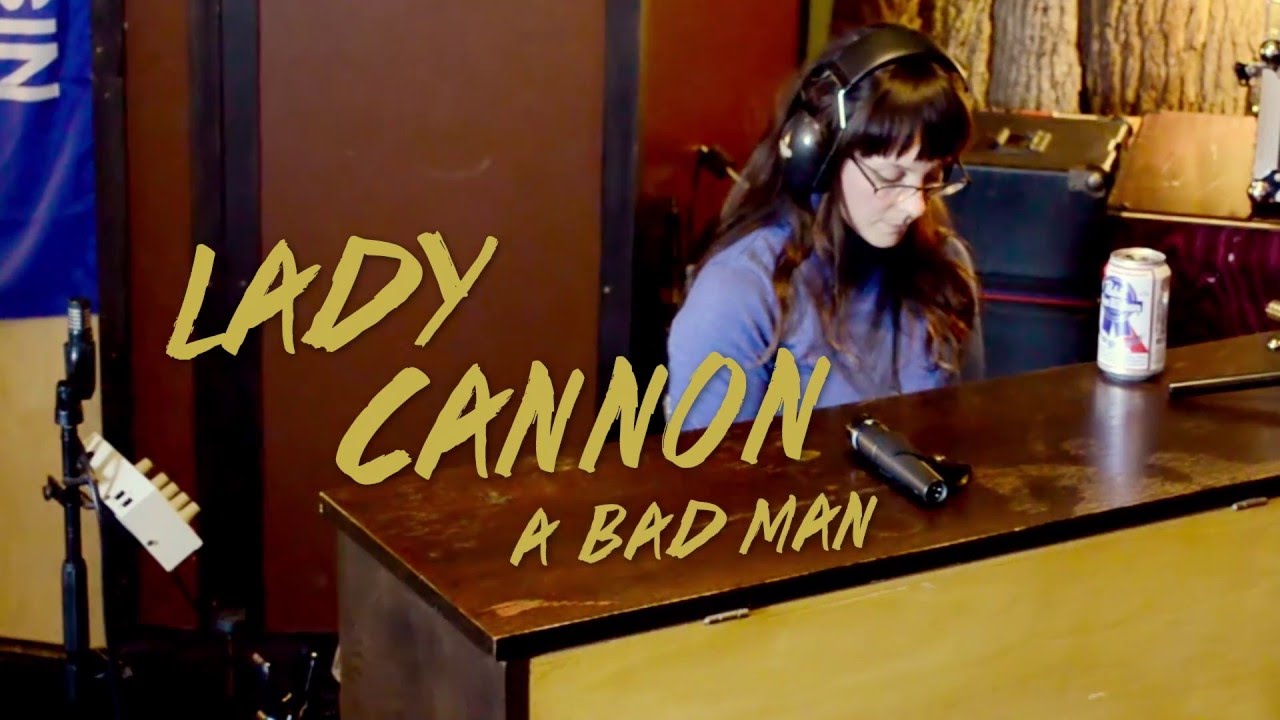 Lady Cannon - A Bad Man - YouTube