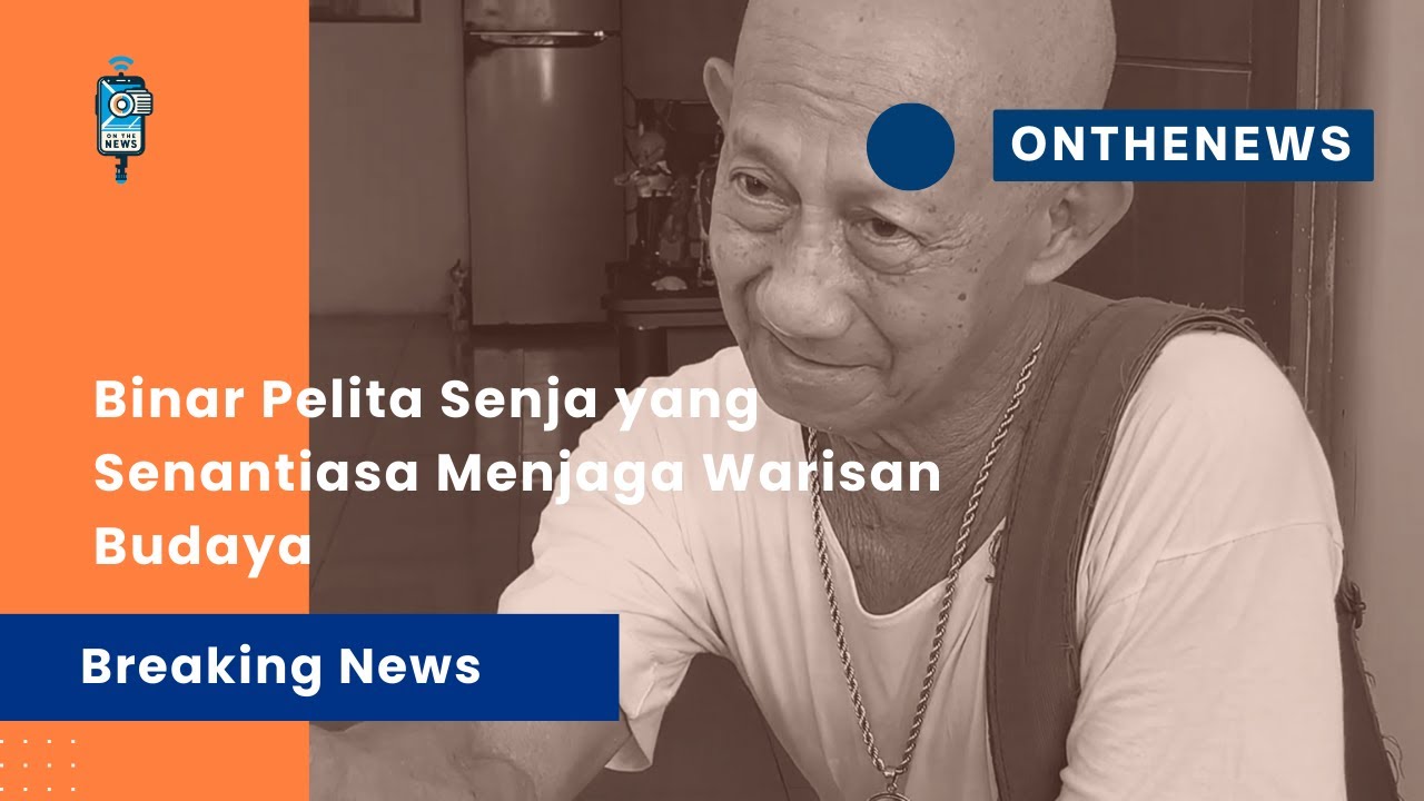 Binar Pelita Senja yang Senantiasa Menjaga Warisan Budaya - YouTube