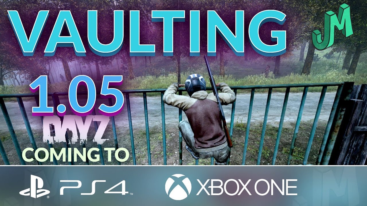 DayZ 1.05 🎒 Vaulting 🎮 Coming to PS4 XBOX - YouTube