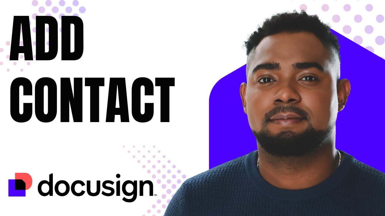 How to Add Contact Information in DocuSign (Manage Contacts Easily ...