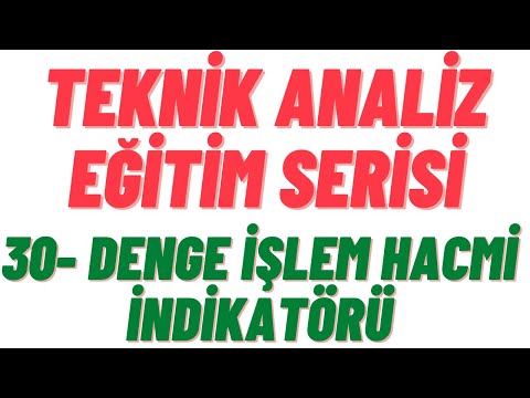 Teknik Analiz Eğitimi | 30 - Denge İşlem Hacmi İndikatörü (OBV)