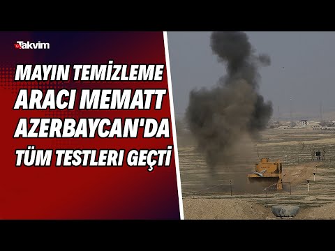 Türk üretimi mayın temizleme aracı MEMATT Azerbaycan'da tüm testleri geçti