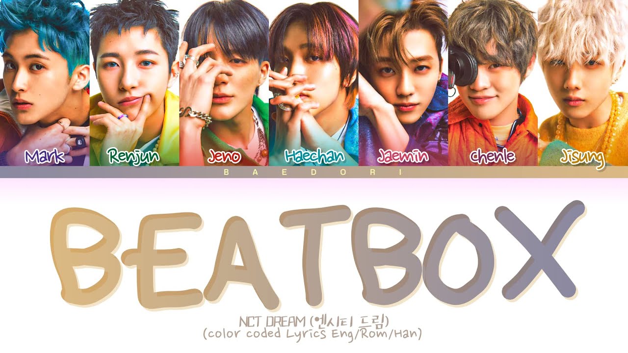 NCT DREAM Beatbox Lyrics (엔시티 드림 Beatbox 가사) (color coded lyrics) - YouTube