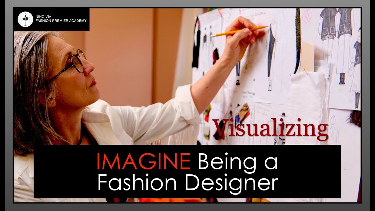 Imagine BEING a Fashion Designer ~ Visualize Doing What a Designer Does ...