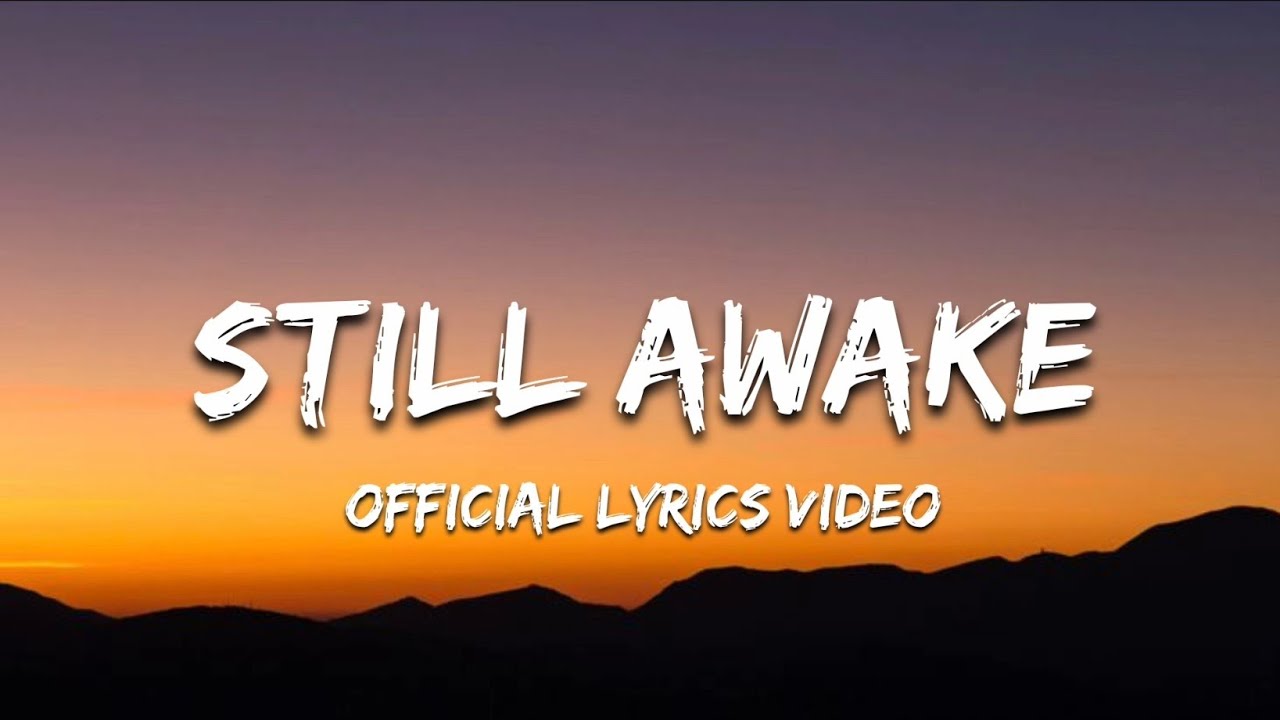 Still Awake (Lyrics) - YouTube