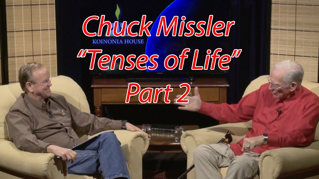 "The Tenses of Life" - Part 2 - Chuck Missler - 7th September 2016 ...