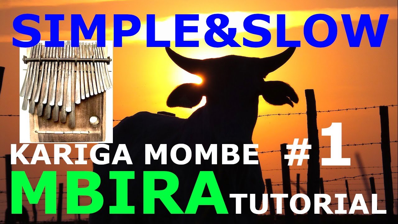 MBIRA TUTORIAL [ KARIGAMOMBE#1 KUSHAURA ] Most simple conception B ...