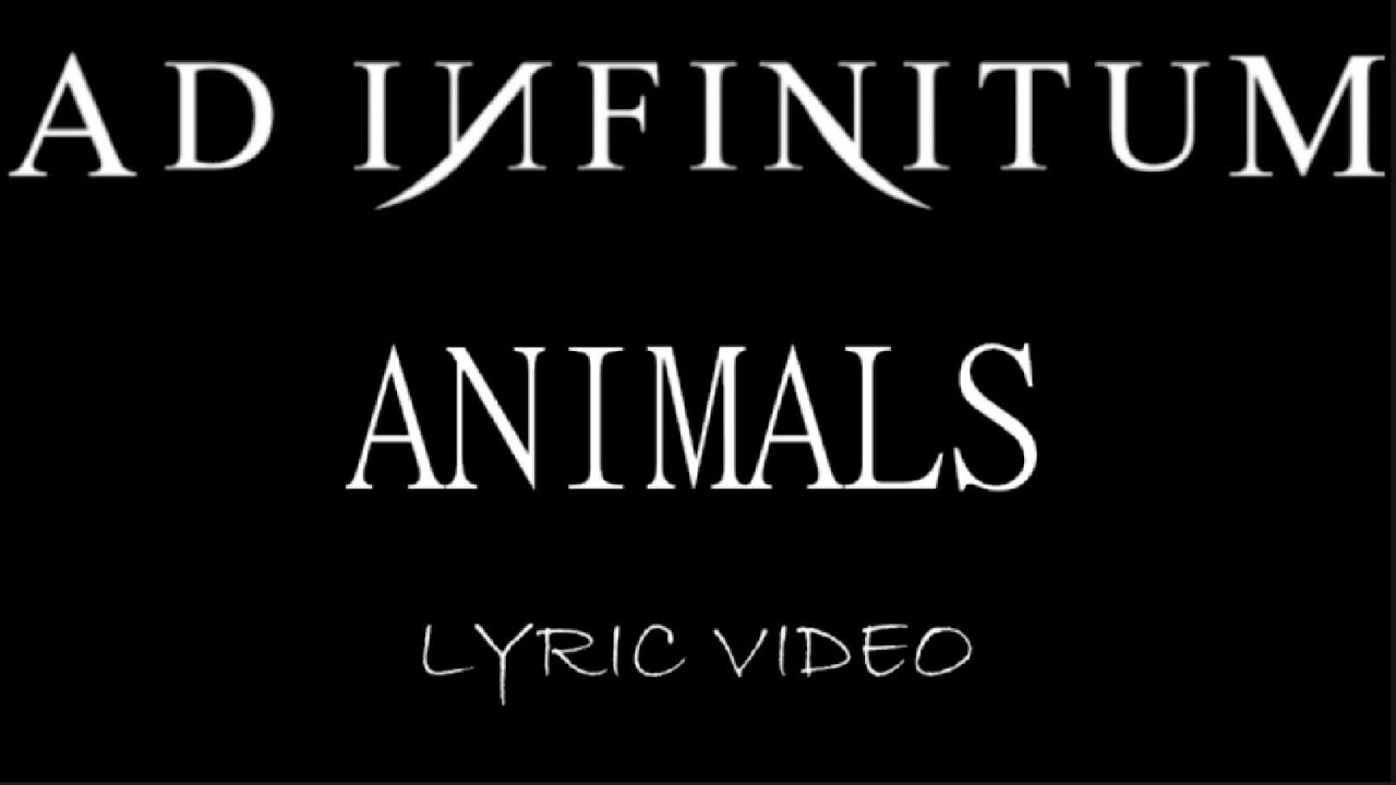 Ad Infinitum - Animals - 2021 - Lyric Video - YouTube