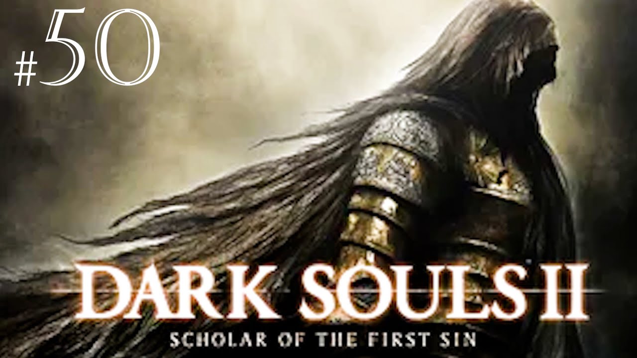 Dark Souls 2 Scholar of the First Sin DLC | Part - 50 | Brume Tower ...