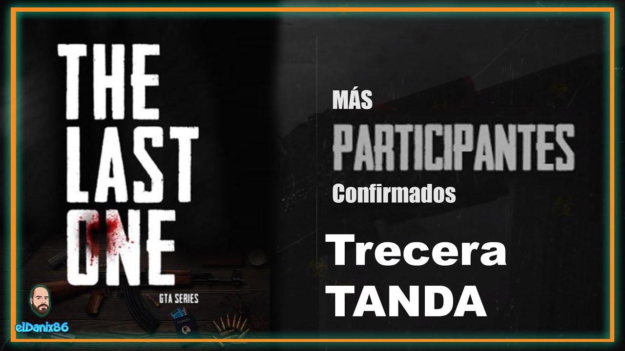 Tercera tanda de PARTICIPANTES CONFIRMADOS en THE LAST ONE, la NUEVA ...