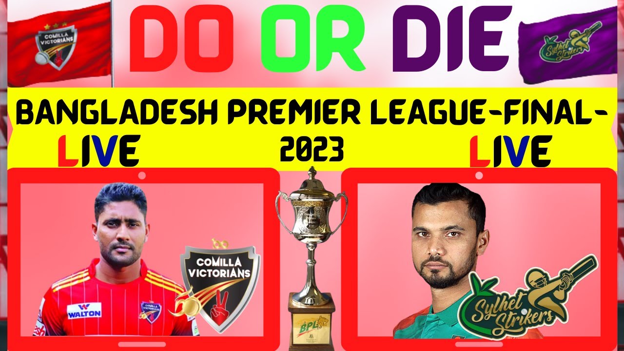 bpl final 2023|Comilla Victorians vs Sylhet Strikers | bpl live match ...