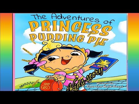 Read Aloud |The Adventures Of Princess Pudding Pie | Informative Story ...