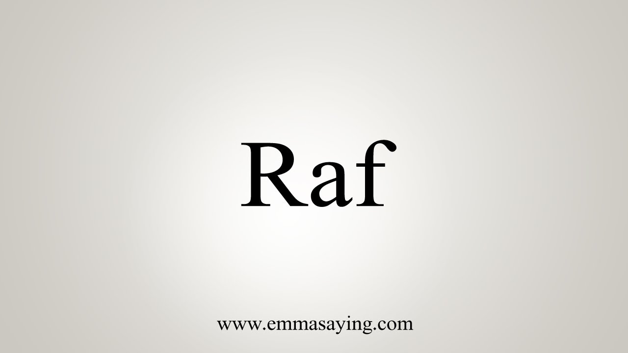 How To Say Raf - YouTube