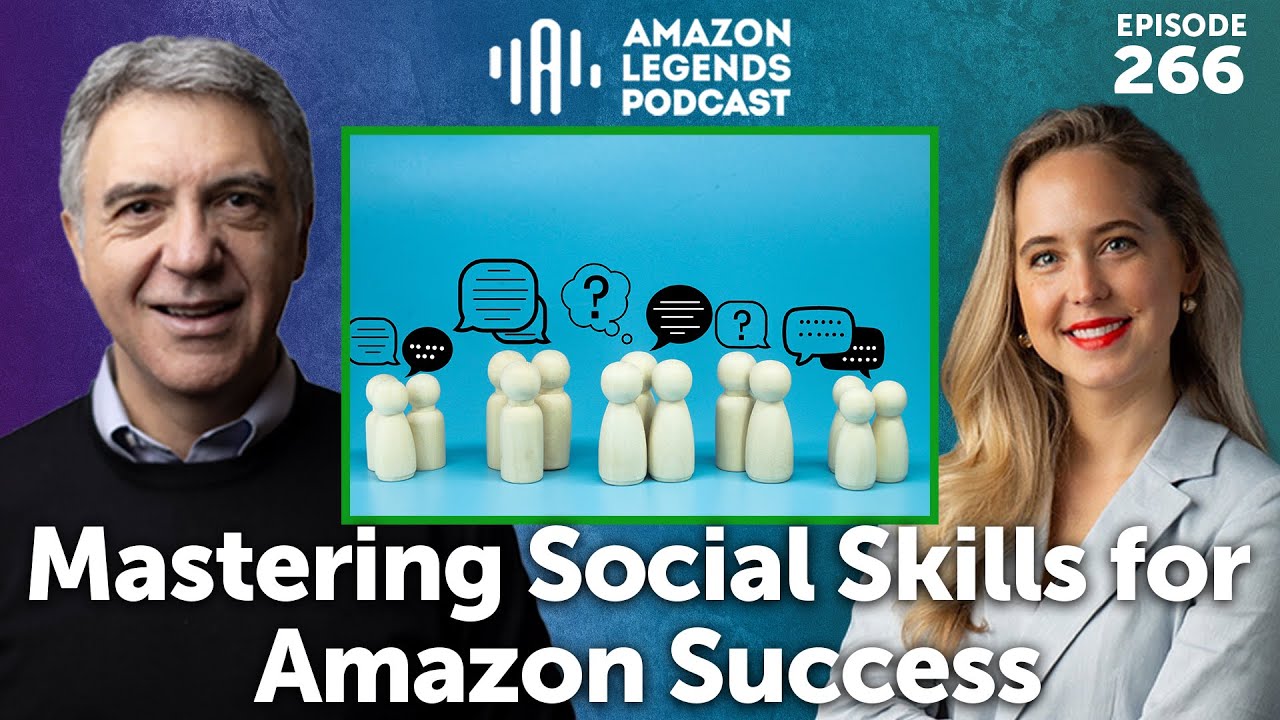 Mastering Social Skills for Amazon Success - Amazon Legends Podcast ...