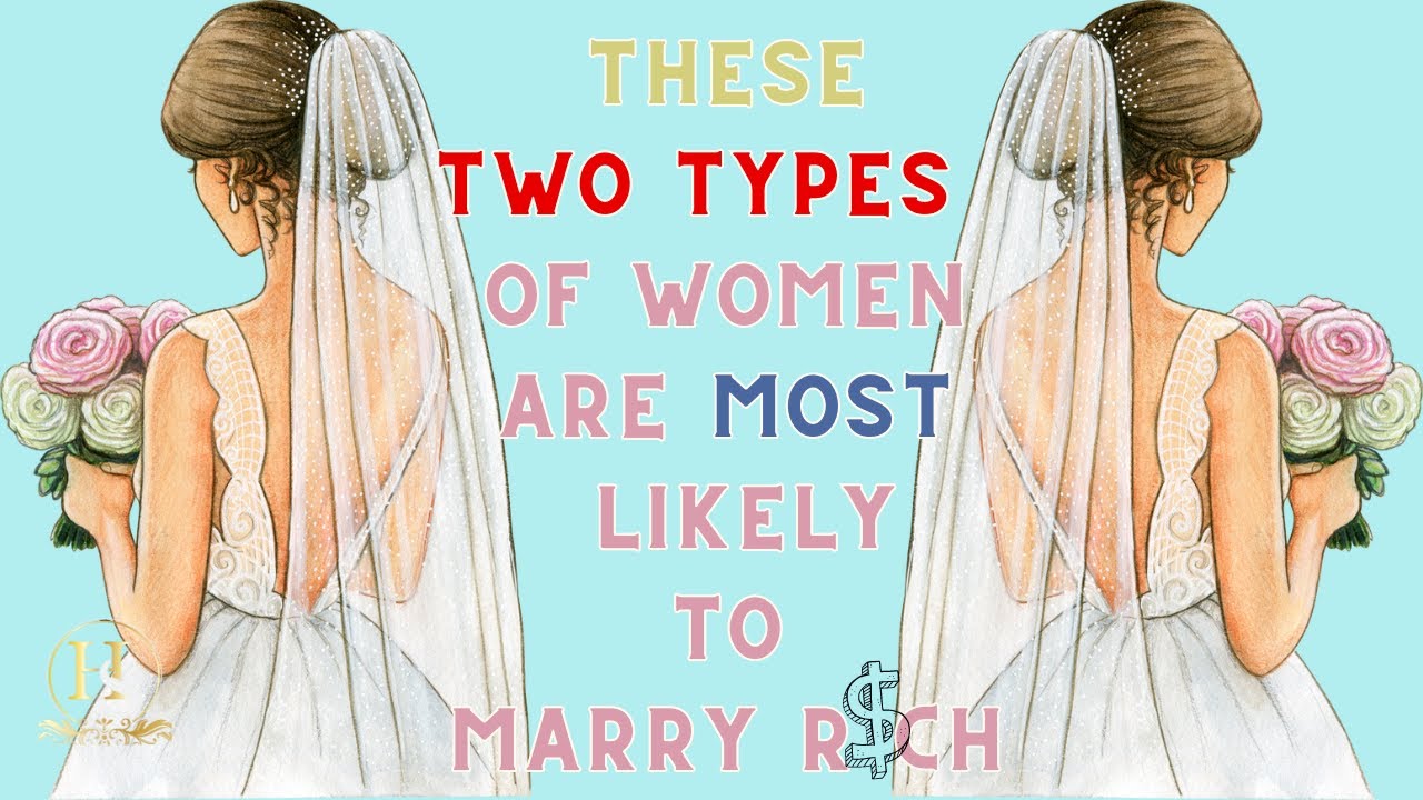 These Two Types of Women are Most Likely to Marry Rich【Academy of High ...