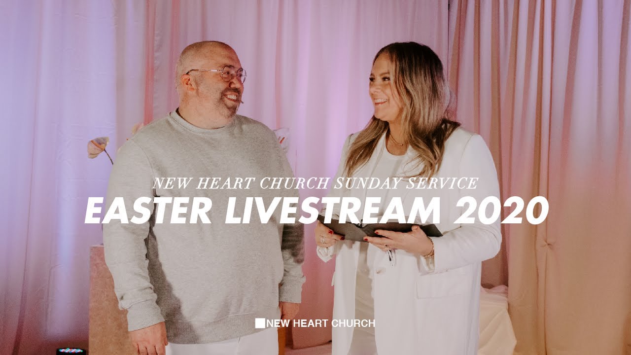 New Heart Church Sunday Service // Easter Sunday 2020 - YouTube