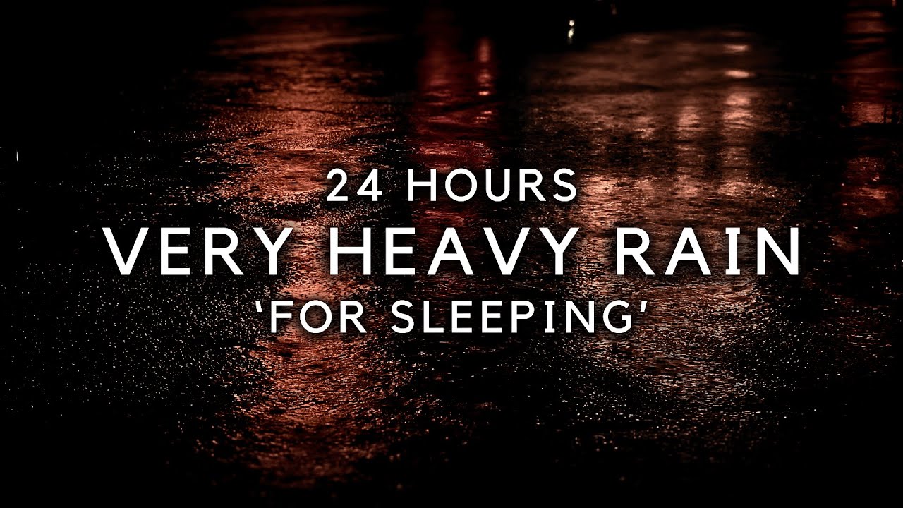 Heavy Rain 24 Hours to Sleep in 2 Minutes. Rainstorm to End Insomnia ...