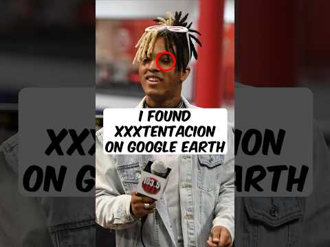 I found XXXTENTACION on Google Earth 😱 (R.I.P) #shorts #xxxtentacion #googleearth #rip #rapper #sad