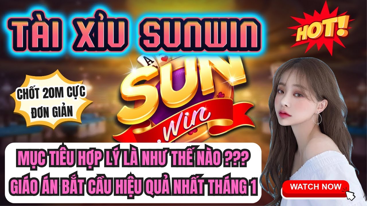 Sunwin | Tài Xỉu Sunwin | Cách Bắt Cầu Tài Xỉu Sunwin Mới Nhất 2024 | Link Tải Sunwin Chuẩn NPH ...