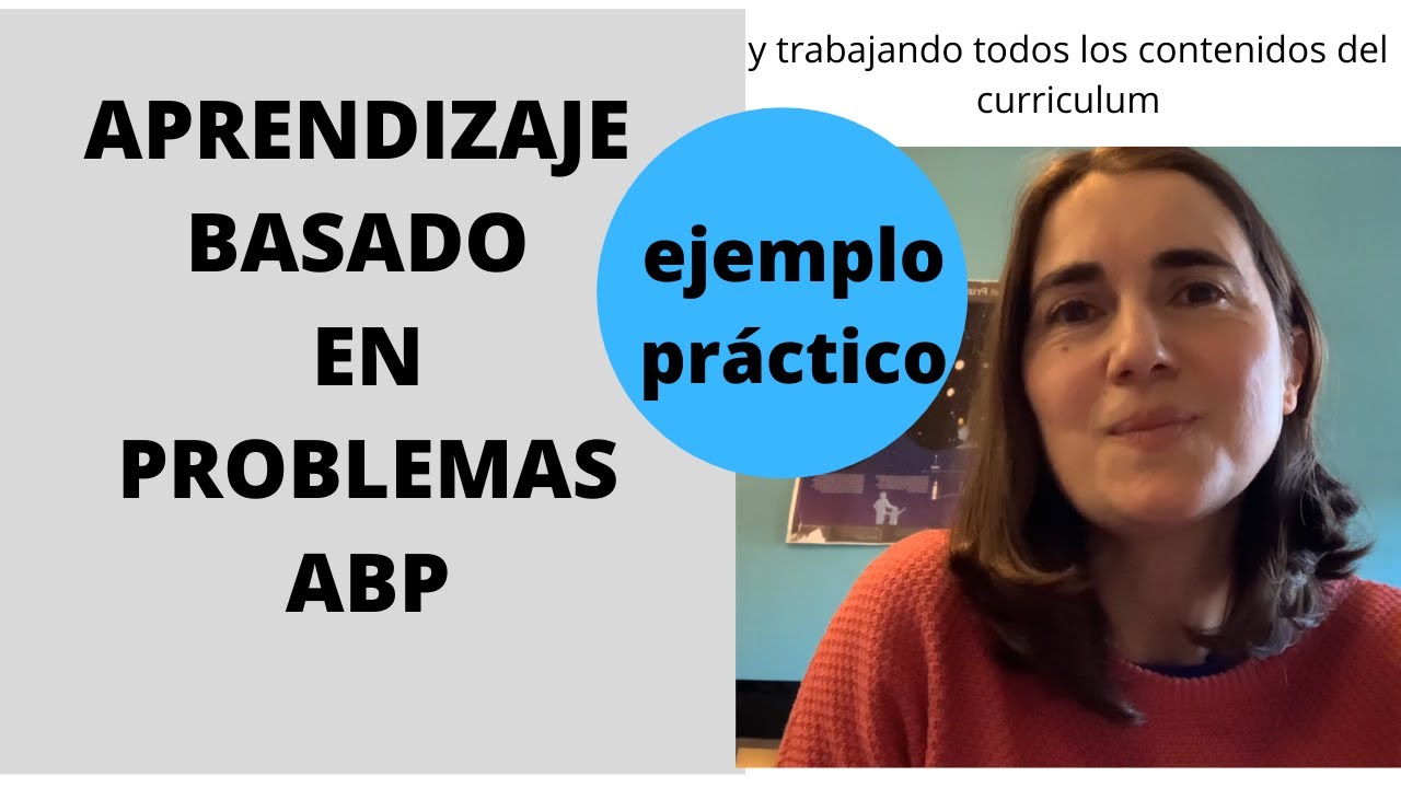 APRENDIZAJE BASADO EN PROBLEMAS, ABP- UN EJEMPLO PRÁCTICO - YouTube
