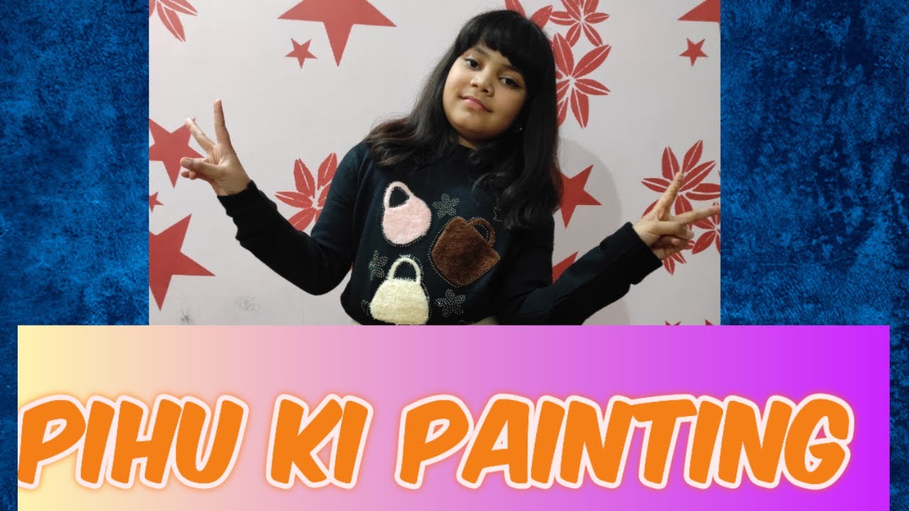 pihu ki Painting - YouTube