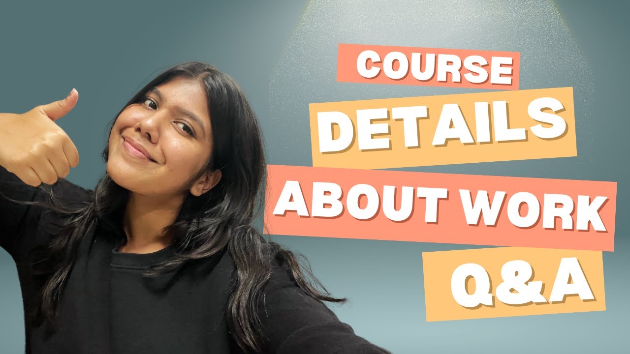 My Course Details | About Work | Q&A - YouTube