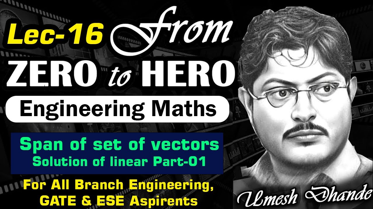 L16 Engg. Maths | Span of set of vectors | Solution of linear equation I by UD Sir #gate2025 ...