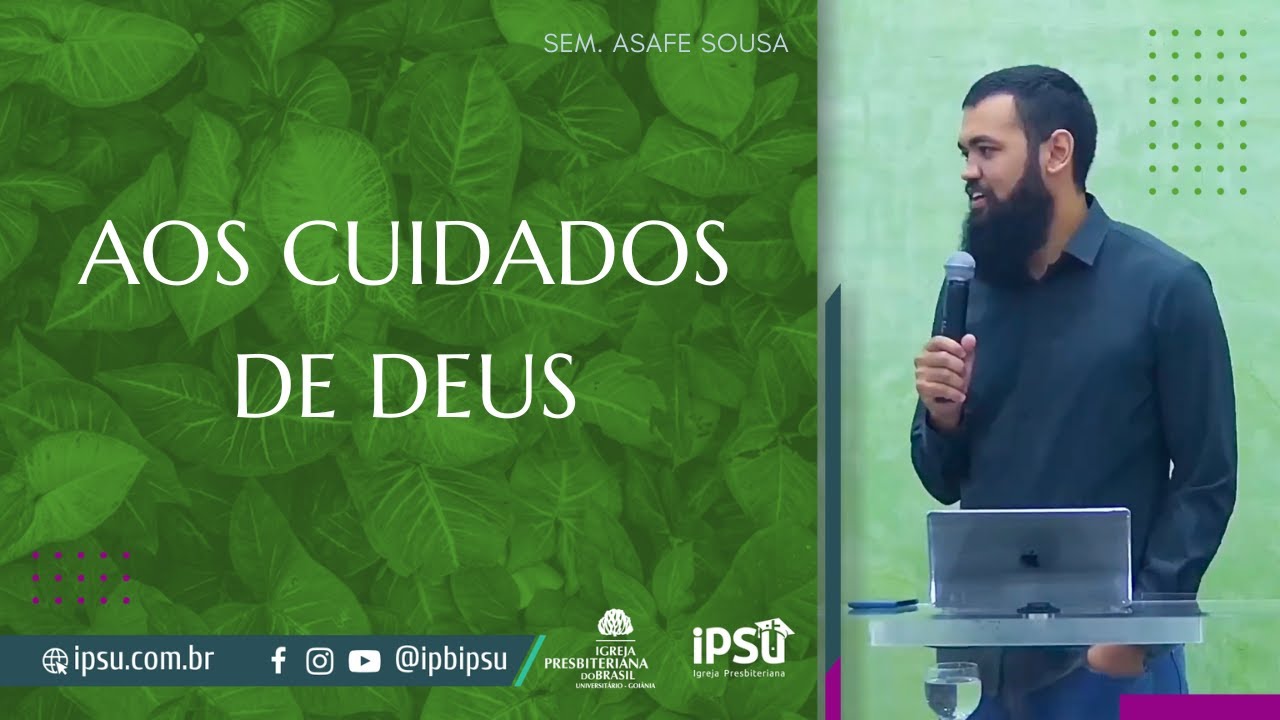 Aos cuidados de Deus - Atos 20.32-38 | Sem. Asafe Sousa - YouTube