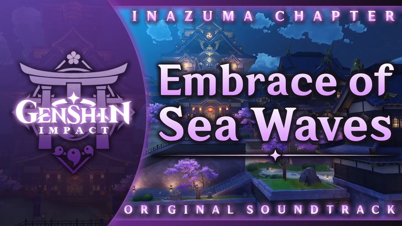 Embrace of Sea Waves | Genshin Impact Original Soundtrack: Inazuma ...
