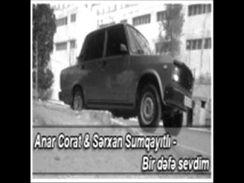 Anar CoraT Serxan Sumqayit Bir defe sevdim. MuRaD_009 ProducTioN
