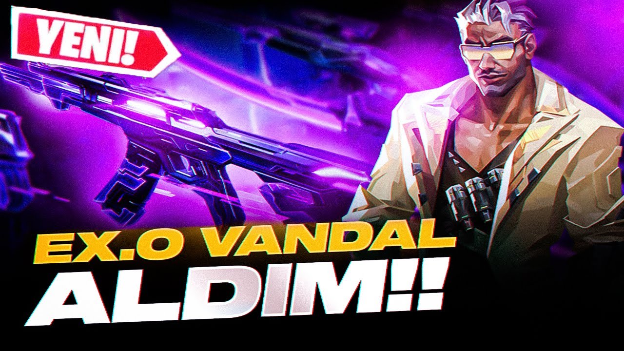 YENİ EX.O VANDAL ALDIM! Valorant - YouTube