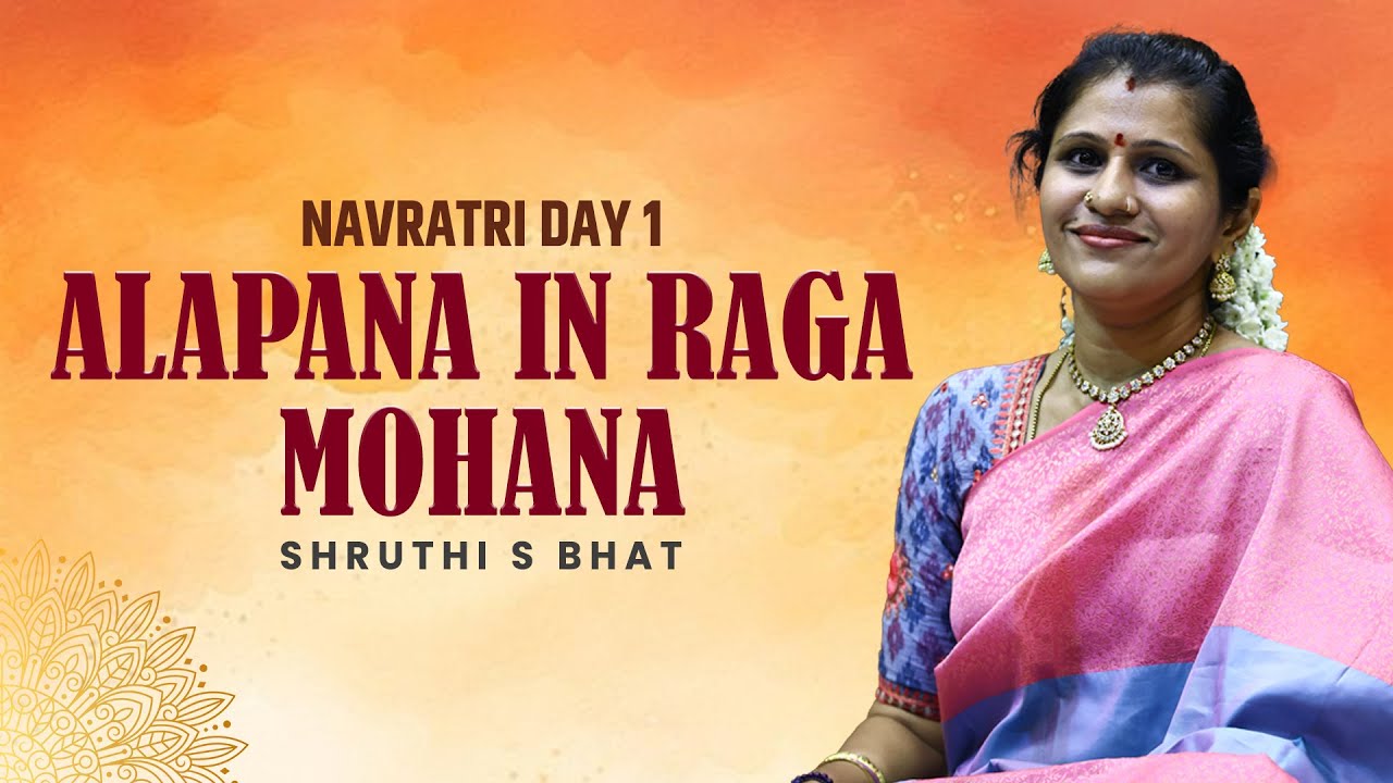 Alapana in Raga Mohana | Navratri Day 1 | Shruthi S Bhat - YouTube