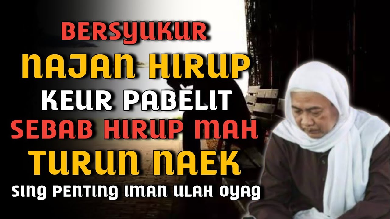 Ulah Oyag Iman URANG Ketika Di Bere Kasusah || Abuya Kh Uci Turtusi ...