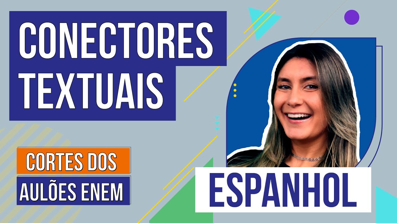 CONECTORES TEXTUAIS | Cortes dos Aulões do Enem | Espanhol | Kadhiny ...
