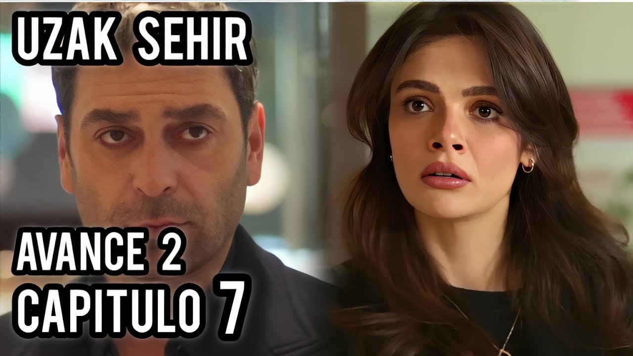 UZAK SEHIR AVANCE 2 CAPITULO 7 EN ESPAÑOL - YouTube