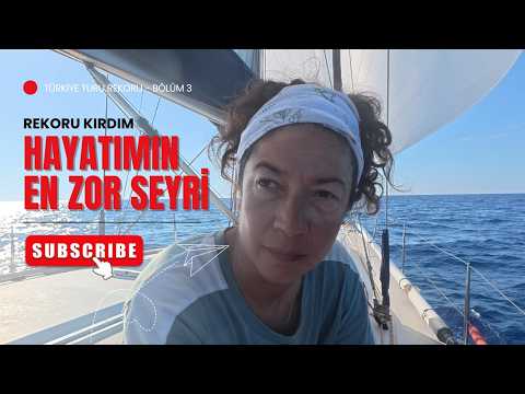 Rekora Giderken Akdeniz'de Kabus Gibi Günler - Hayatımın En Zor Seyri