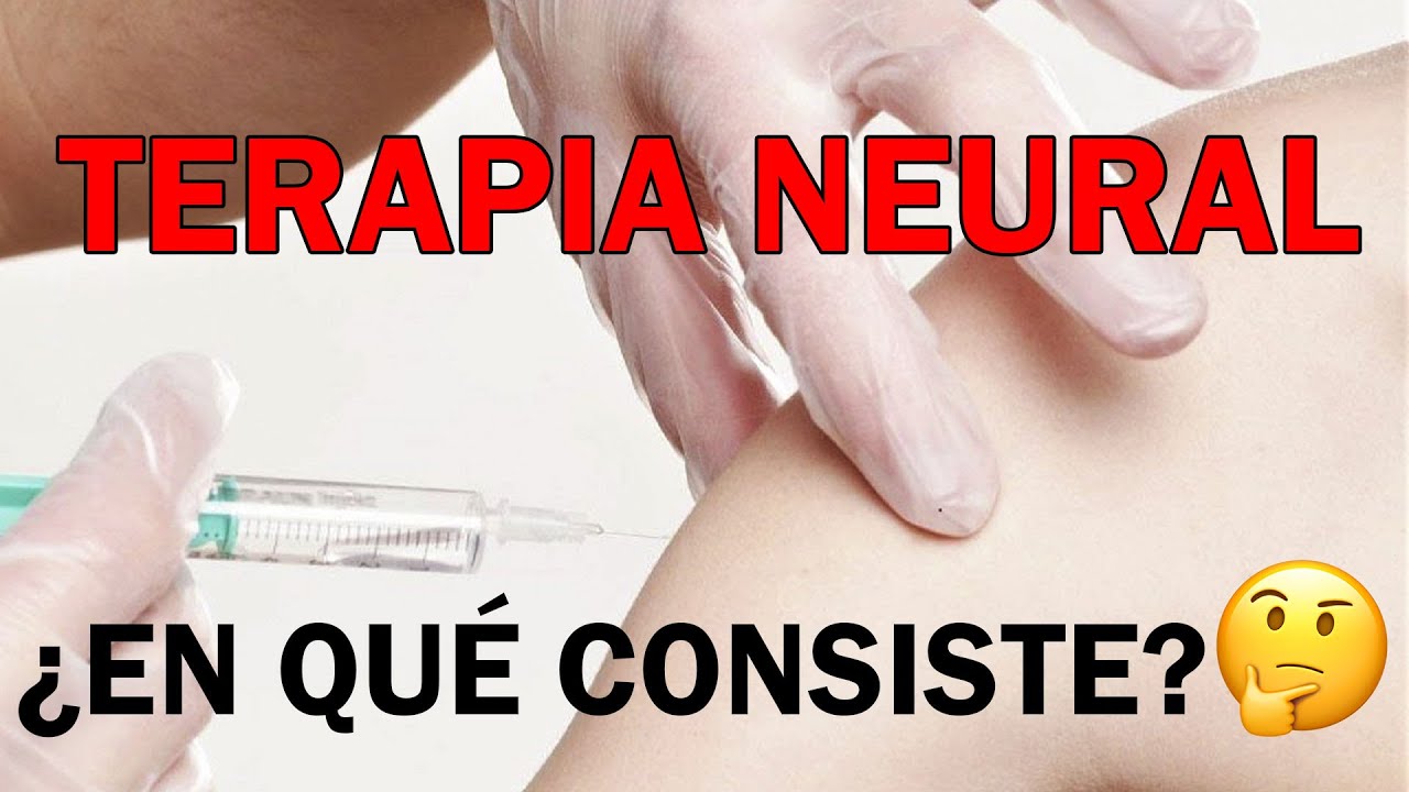 ¿Qué es la TERAPIA NEURAL? Te Contamos en Qué Consiste y Qué Funciones Tiene - YouTube