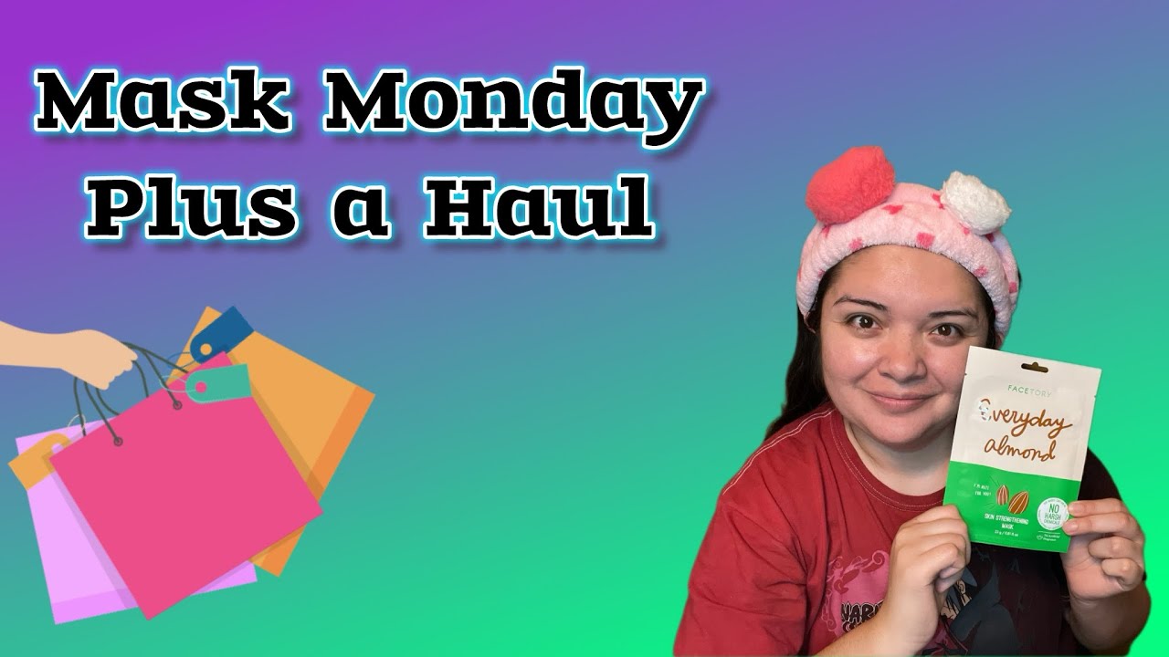 Mask Monday Plus a Haul - YouTube