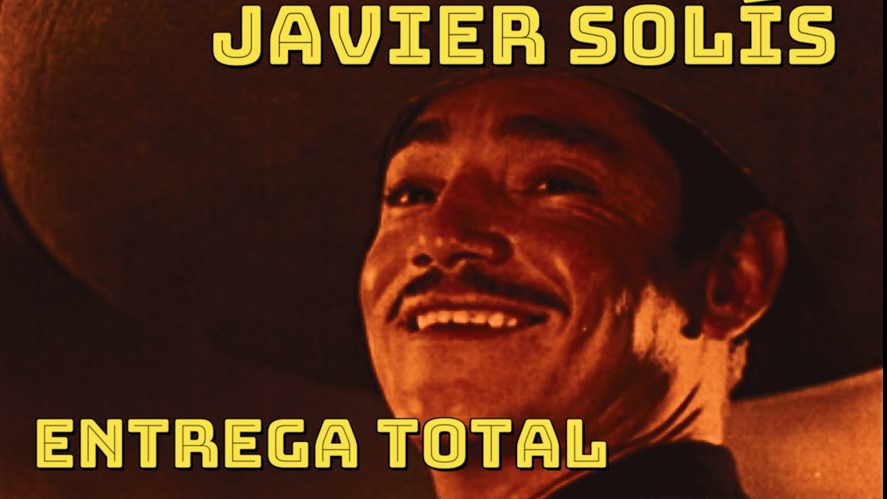 Javier Solís- Entrega total - YouTube