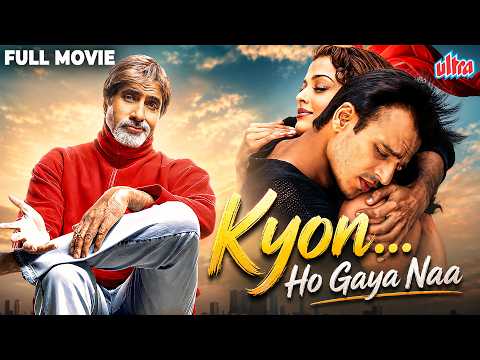 Kyon… Ho Gaya Naa (2004) - Blockbuster Romantic Movie -Aishwarya Rai, Amitabh Bachchan, Vivek Oberoi