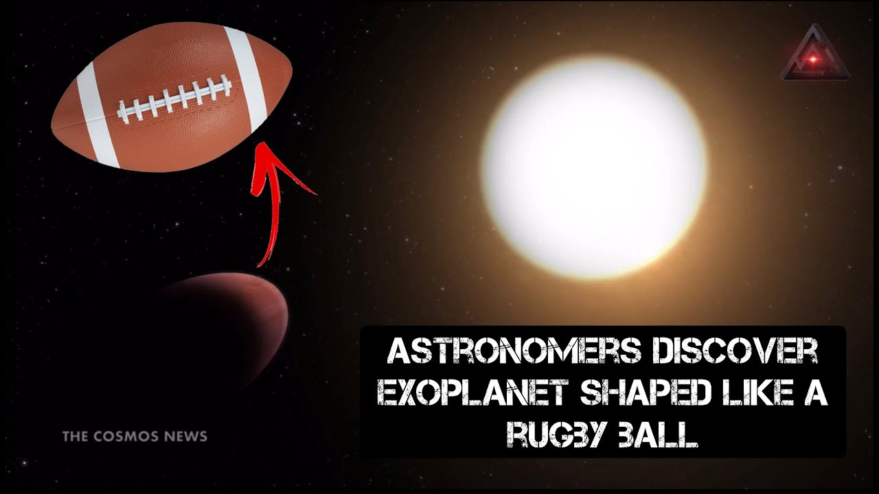 Rugby Ball? A Planet With One Of The Most Unusual Shapes Ever Seen ...
