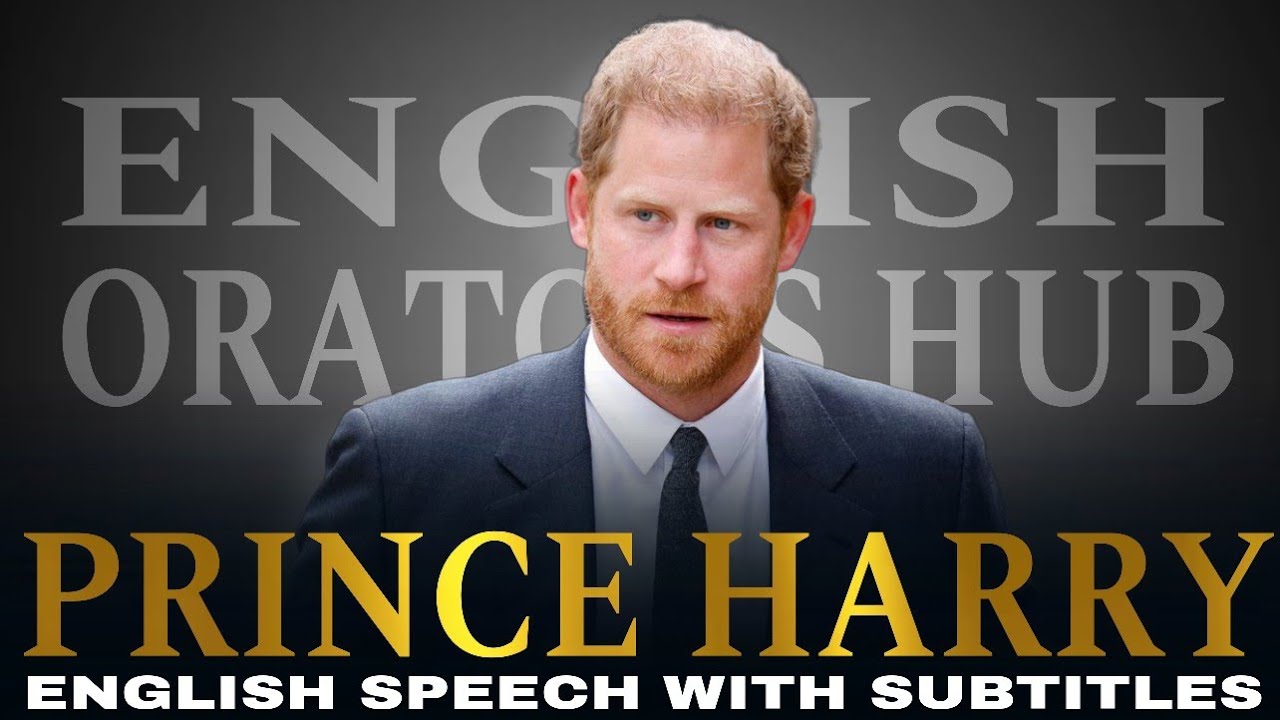 PRINCE HARRY | ENGLISH SPEECH WITH SUBTITLES | ENGLISH ORATORS HUB ...