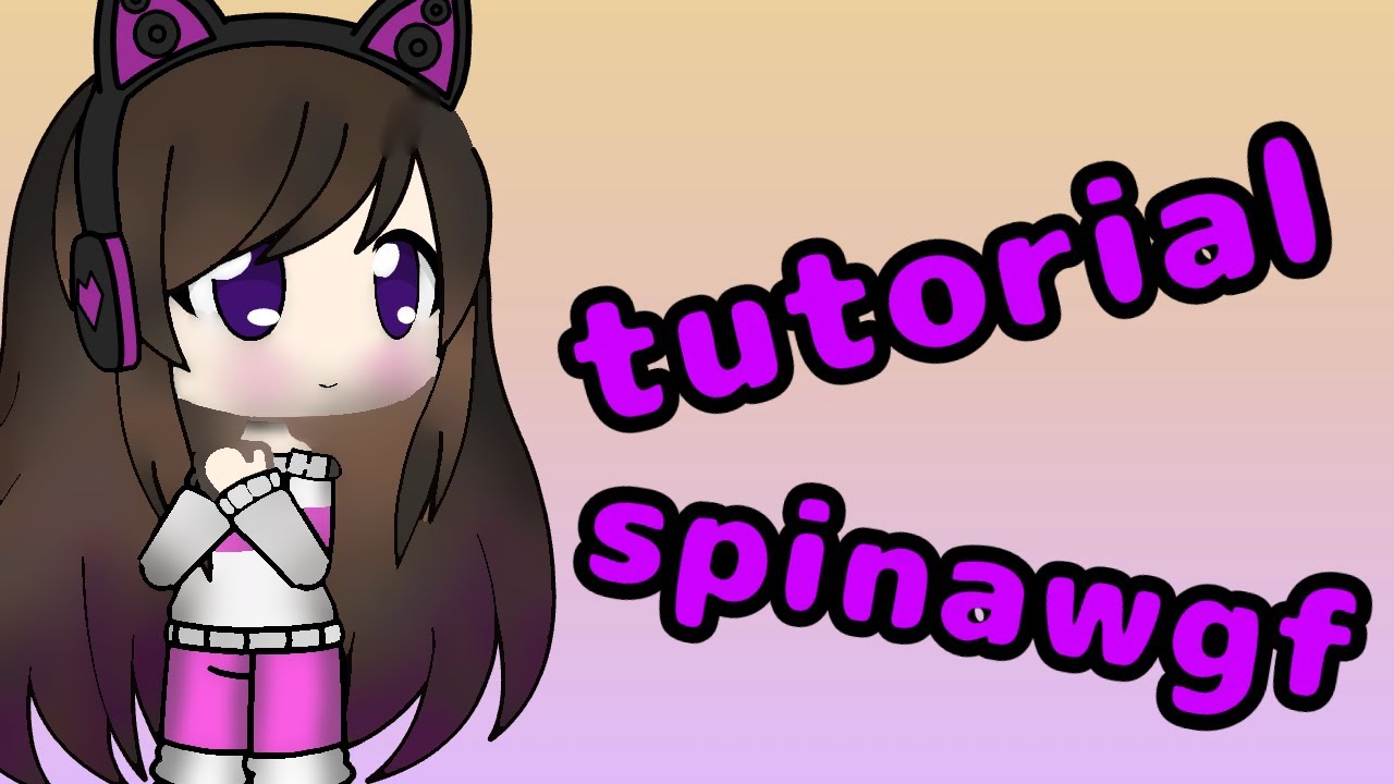 COME CREARE SPINAWGF SU GACHA LIFE - Gacha_Karol_Chan - YouTube